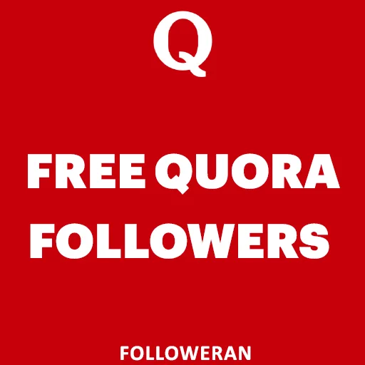 Free Quora Followers | Easy to Use | Safe & Real